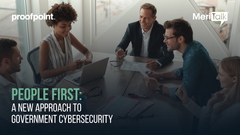 People First: A New Approach to Government Cybersecurity – MeriTalk