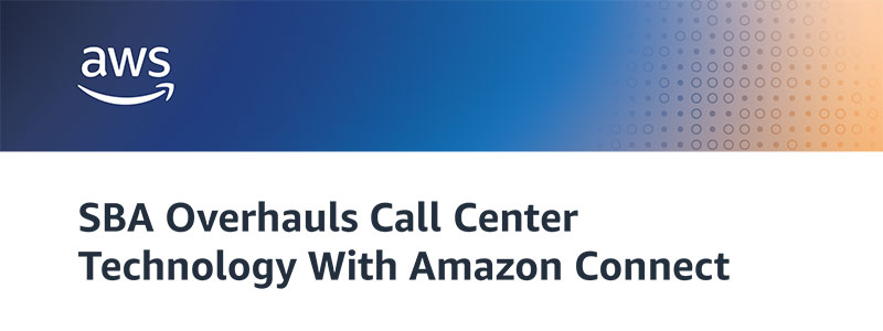 SBA Overhauls Call Center Technology With Amazon Connect – MeriTalk