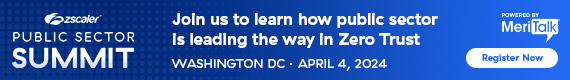 zscaler-pubsec-summit-meritalk-display-ads-570×80 – MeriTalk