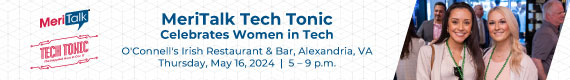 Tech-Tonic-May-2024-570×80 – MeriTalk