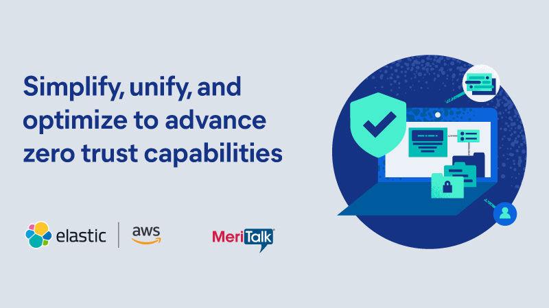 Simplify, Unify, and Optimize to Advance Zero Trust Capabilities – MeriTalk